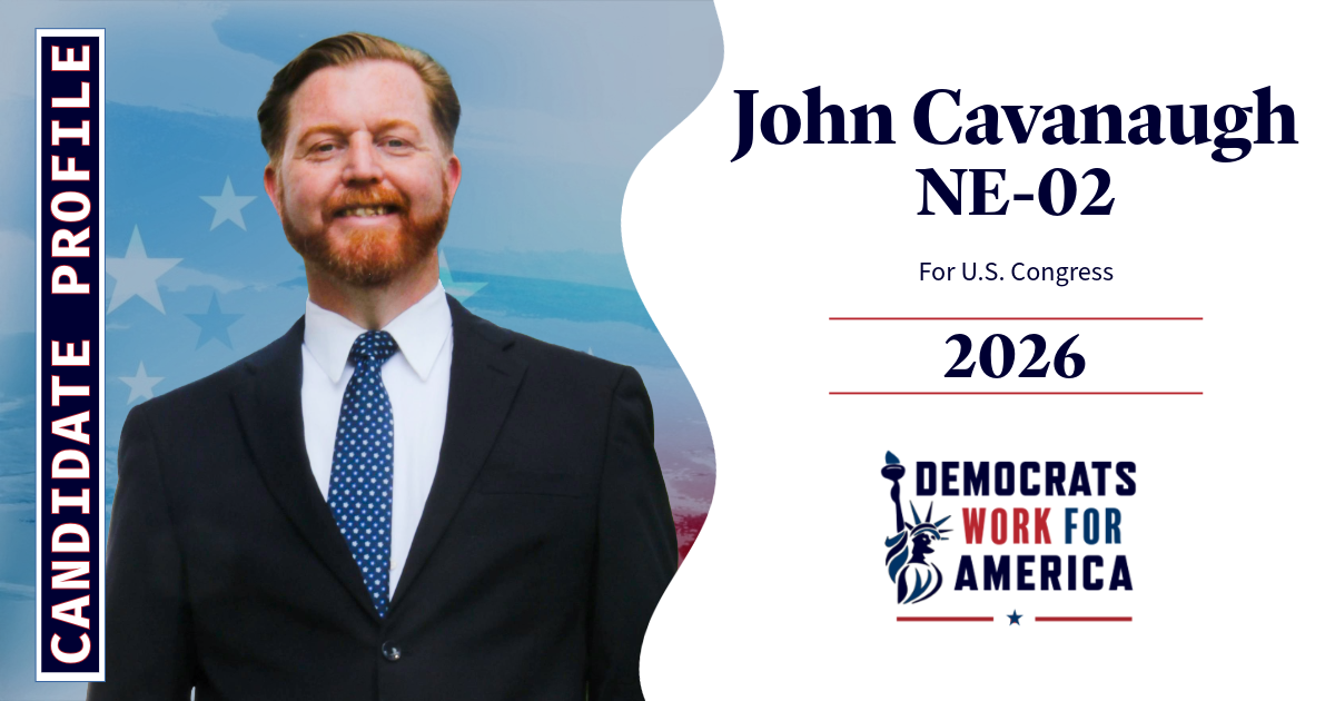 Democrats Work For America - John Cavanaugh